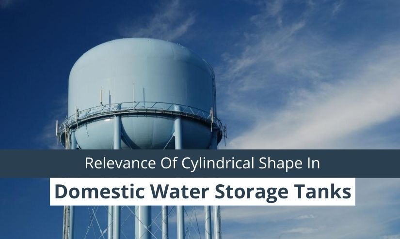 The Relevance Of Cylindrical Shape In Domestic Water Storage Tanks