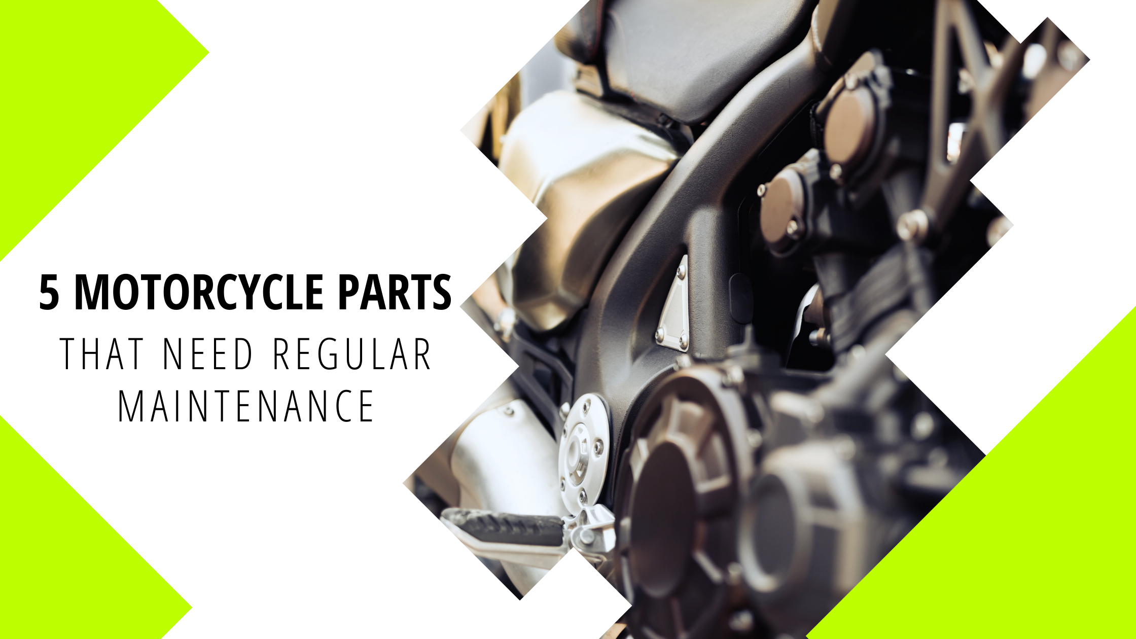 5 Motorcycle Parts That Need Regular Maintenance